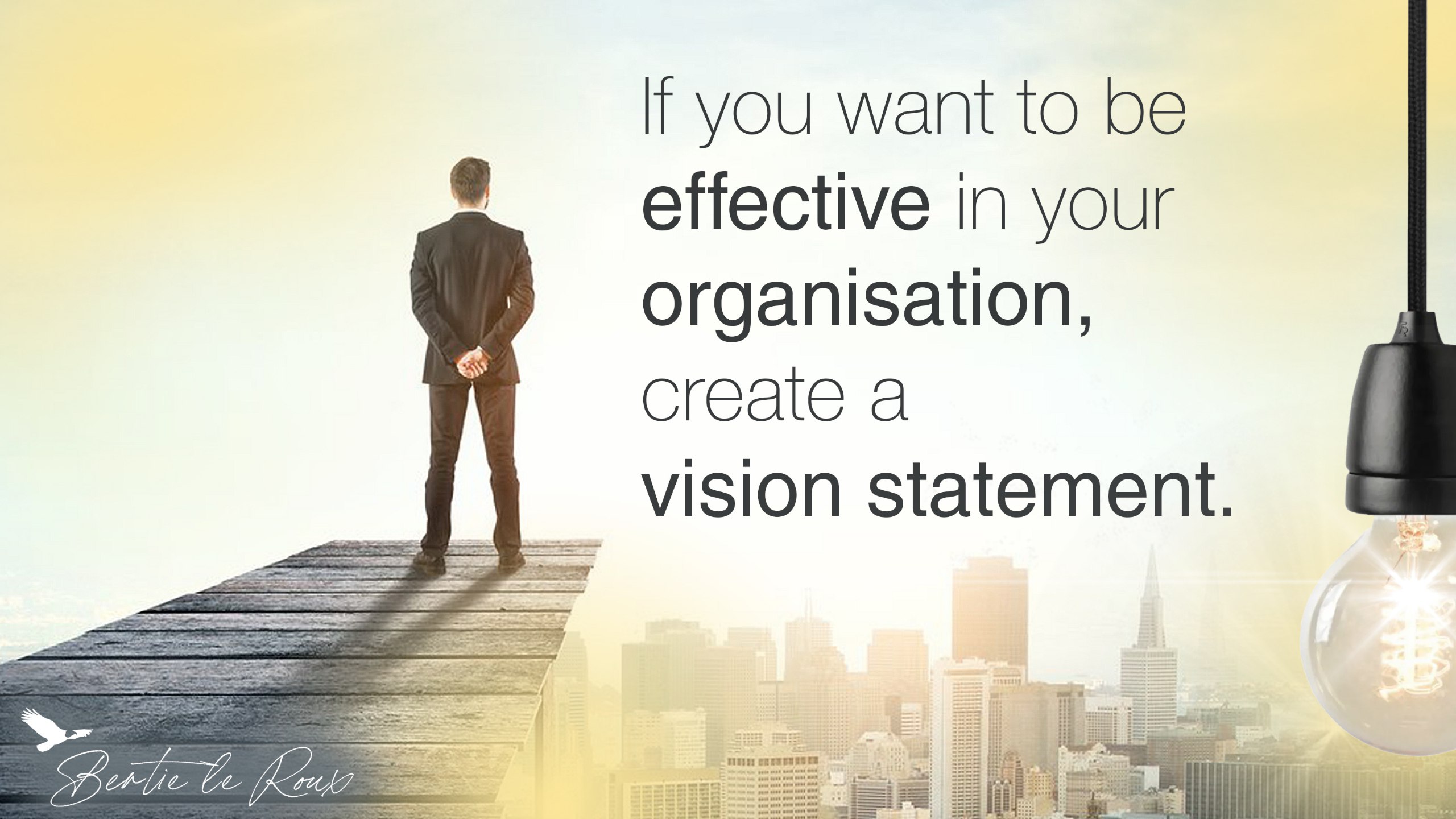 Vision, and how it brings transformation. – Bertie Le Roux ...